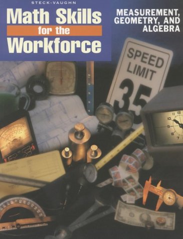 Steck-Vaughn Math Skills for the Workforce: Measurement, Geometry and Algebra: Karen Lassiter ...