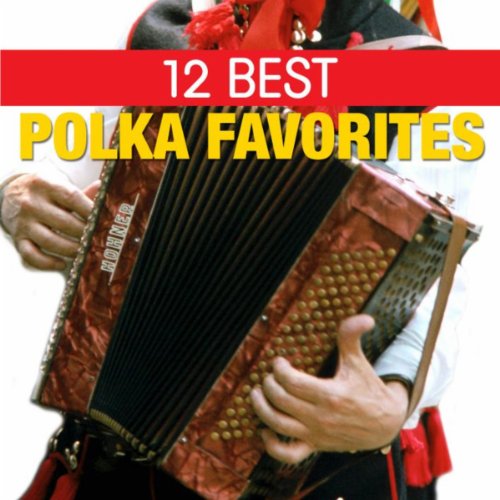Amazon.com: 12 Best Polka Favorites : Starlite Players: Digital Music