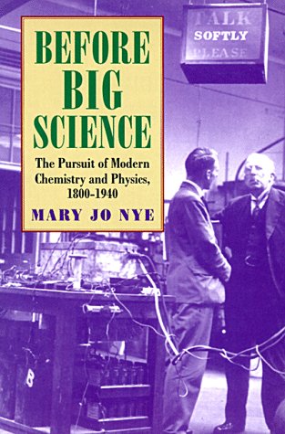 Before Big Science: The Pursuit of Modern Chemistry and Physics, 1800 ...