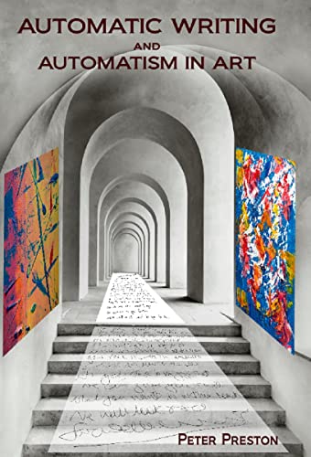 Automatic Writing and Automatism in Art - Kindle edition by Preston ...