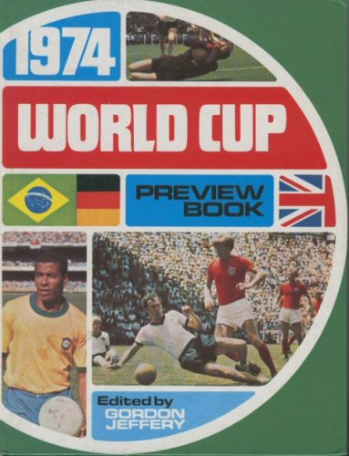 1974 World Cup Preview Book: Gordon Jeffery: 9780723502197: Amazon.com ...