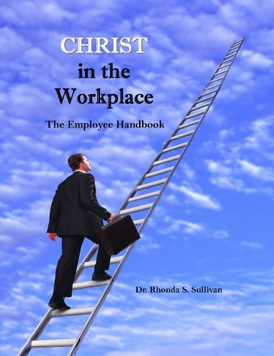 Christ In The Workplace: The Employee Handbook eBook : Sullivan, Rhonda ...