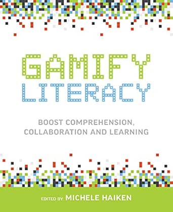Gamify Literacy: Boost Comprehension, Collaboration and Learning ...