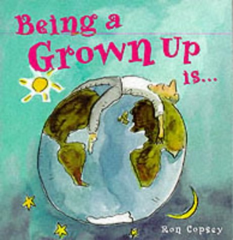 Being a Grown Up Is...: Ron Copsey, Diana Gold: 9781899538133: Amazon ...