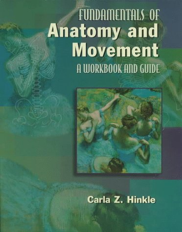 Fundamentals Of Anatomy And Movement: A Workbook and Guide ...