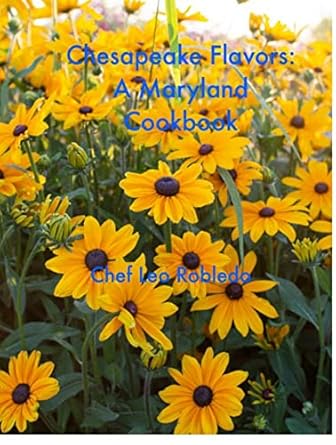Chesapeake Flavors: A Maryland Cookbook - Kindle edition by Robledo ...