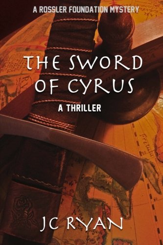 The Sword of Cyrus: A Thriller (A Rossler Foundation Mystery): Ryan, J ...
