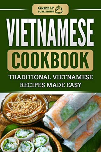 Vietnamese Cookbook: Traditional Vietnamese Recipes Made Easy eBook ...