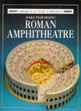 Make This Model Roman Amphitheatre (Cut-Out Models): Ashman, Iain ...