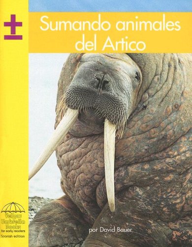 Sumando Animales Del Artico/ Adding Arctic Animals (Spanish Edition ...