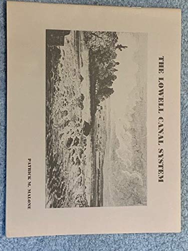 The Lowell Canal System: Malone, Patrick M: 9780942472004: Amazon.com ...