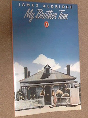 My Brother Tom: Amazon.co.uk: Aldridge, James: 9780140045802: Books