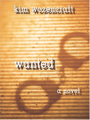 Amazon.com: Wanted: 9780786271283: Kim Wozencraft: Books