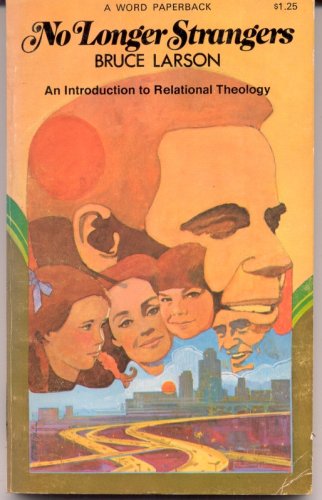 No Longer Strangers: An Introduction to Relational Theology: Bruce ...