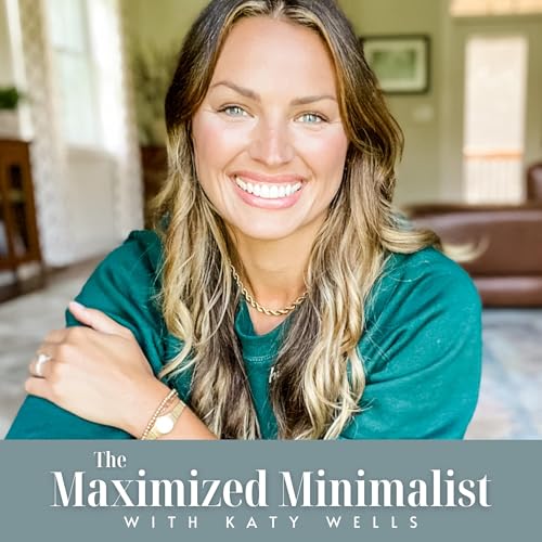 Amazon.com: Maximized Minimalist Podcast : Katy Wells: Audible Books ...