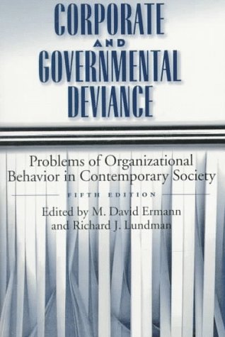 Corporate and Governmental Deviance: Problems of Organizational ...