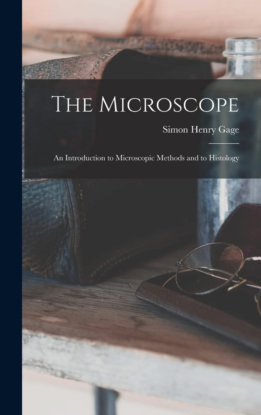 Buy The Microscope; an Introduction to Microscopic Methods and to ...