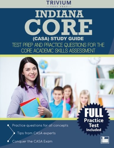 Indiana Core (CASA) Study Guide: Test Prep and Practice Questions for ...