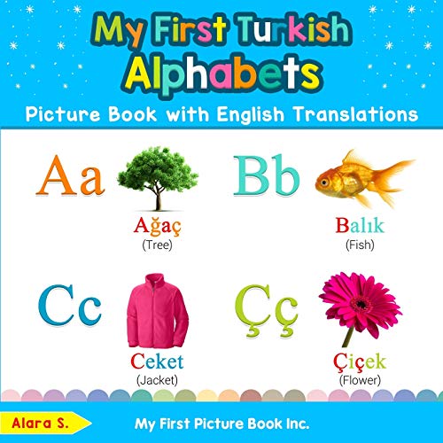 My First Turkish Alphabets Picture Book with English Translations ...