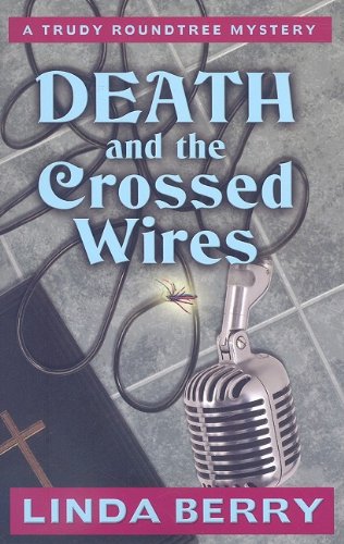 Death and the Crossed Wires (Wheeler Large Print Cozy Mystery; Trudy ...