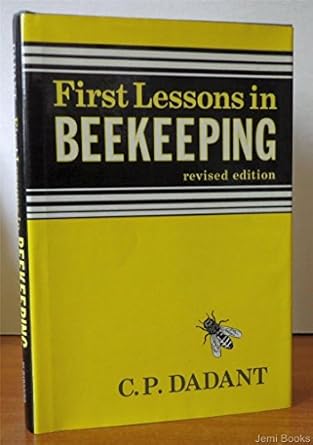 First Lessons in Beekeeping: Dadant, C. P.: 9780684167473: Amazon.com ...