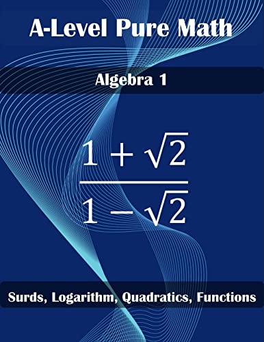 Amazon.com: A-Level Pure Math Algebra 1: Surds, Logarithm, Functions eBook : Company, MELES ...