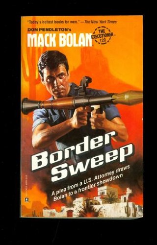 Border Sweep (Mack Bolan): Pendleton, Don: 9780373611201: Amazon.com: Books
