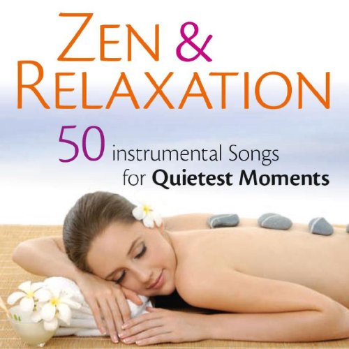 Play Zen & Relaxation - 50 Instrumental Songs for Quietest Moments by ...