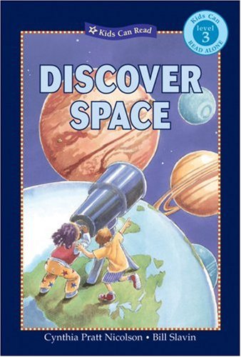 Discover Space (Kids Can Read): Nicolson, Cynthia Pratt, Slavin, Bill ...