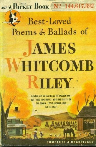 Best-Loved Poems & Ballads of James Whitcomb Riley: James Whitcomb ...