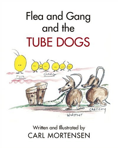 Flea and Gang and the Tube Dogs: Carl Mortensen: 9781425186579: Amazon ...