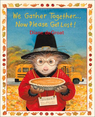 We Gather Together...Now Please Get Lost!: Diane deGroat: Amazon.com: Books