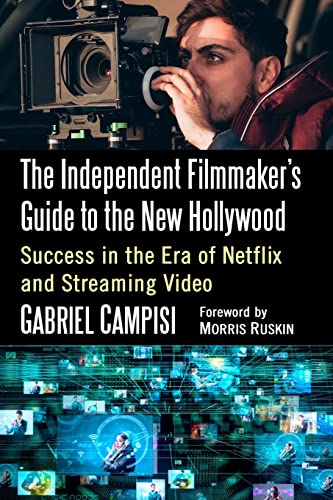 Book review of The Independent Filmmaker's Guide to the New Hollywood ...
