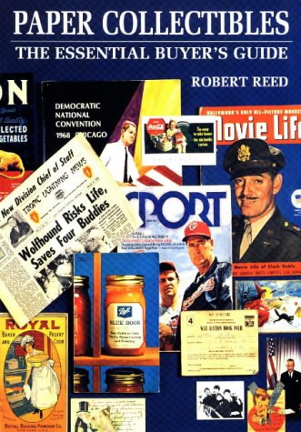 Paper Collectibles: The Essential Buyer's Guide: Reed, Robert ...