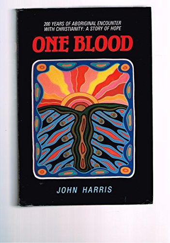 Amazon | One Blood: 200 Years of Aboriginal Encounter with Christianity ...