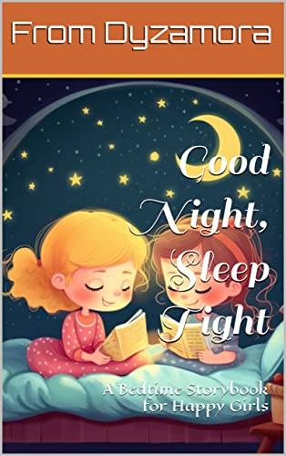 Good Night, Sleep Tight: A Bedtime Storybook for Happy Girls eBook ...