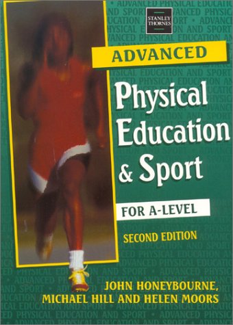 Advanced Physical Education & Sport for A-Level: Honeybourne, John ...