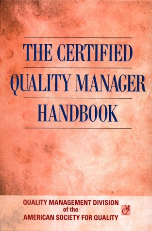 The Certified Quality Manager Handbook/With Supplemental Section ...