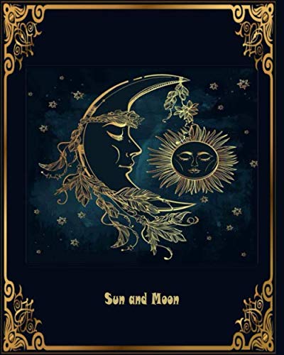 Sun and Moon: Notebook For Sun and Moon lovers, Celestial Journal Blank ...