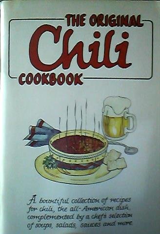 The Original Chili Cookbook: A Bountiful Collection of Recipes for ...