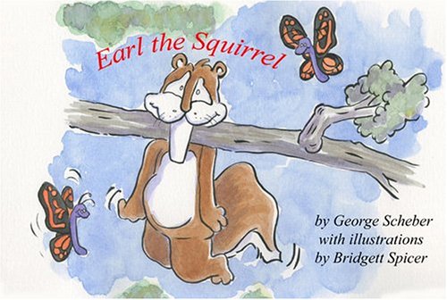 Earl the Squirrel (The Adventures of Earl the Squirrel): Scheber ...