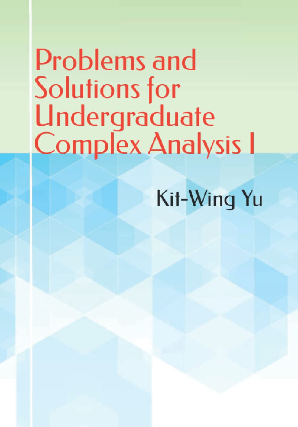 Amazon.com: Problems and Solutions for Undergraduate Complex Analysis I ...