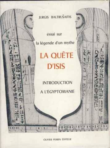 Jurgis Baltrusaitis. Essai sur la légende d'un mythe: unknown author ...