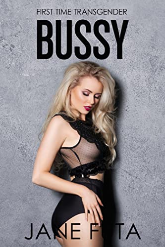 Bussy: First Time Transgender (Dirty Girls (Man to Woman Transgender)) eBook : Futa, Jane ...