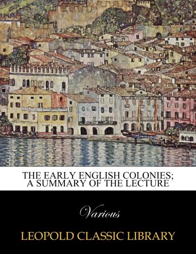 The early English colonies; a summary of the lecture: ., Various ...