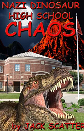 Amazon.com: Nazi Dinosaur High School Chaos eBook : Scatter, Jack ...