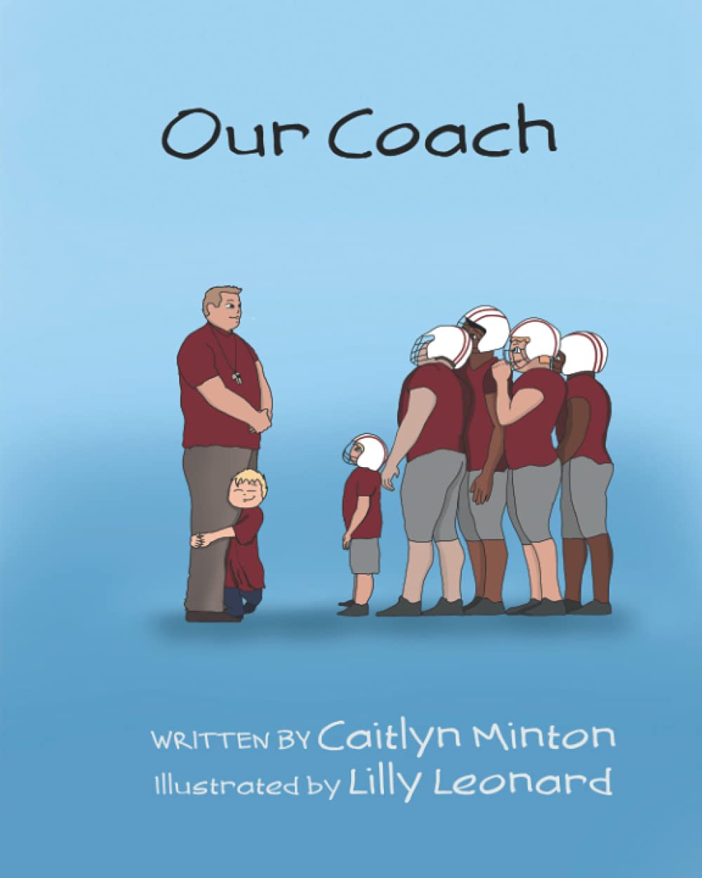 Our Coach: Minton, Caitlyn, Leonard, Lilly: 9781736976845: Amazon.com ...