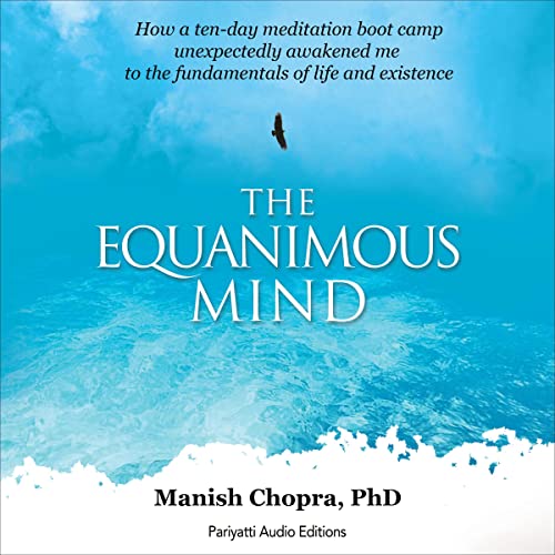 Amazon.com: The Equanimous Mind: How a Ten-Day Meditation Boot Camp ...