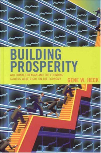 Building Prosperity: Why Ronald Reagan and the Founding Fathers Were ...