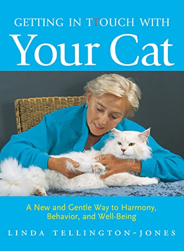 Getting in TTouch with Your Cat: A New and Gentle Way to Harmony ...